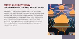 Multi-Cloud Synergy: Achieving Optimal Efficiency and Cost Savings | PPT