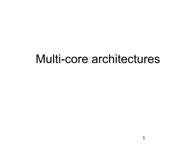 Multi core-architecture | PPT | Operating Systems | Computer Software and Applications
