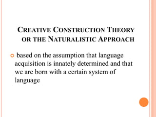 Theories of Second Language Acquisition-Creative Construction Theory | PPTX