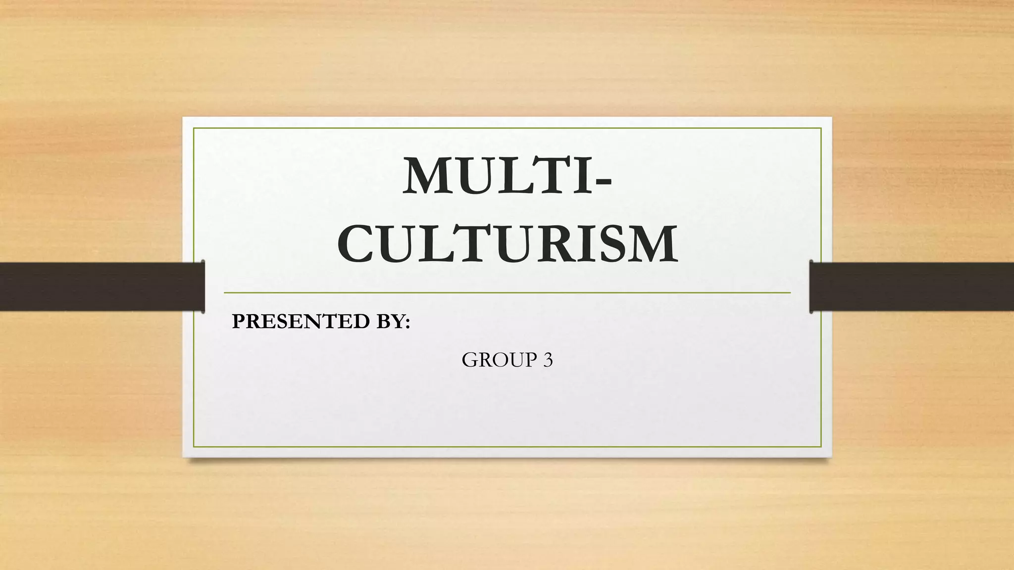 MULTI-CULTURISM.pptx