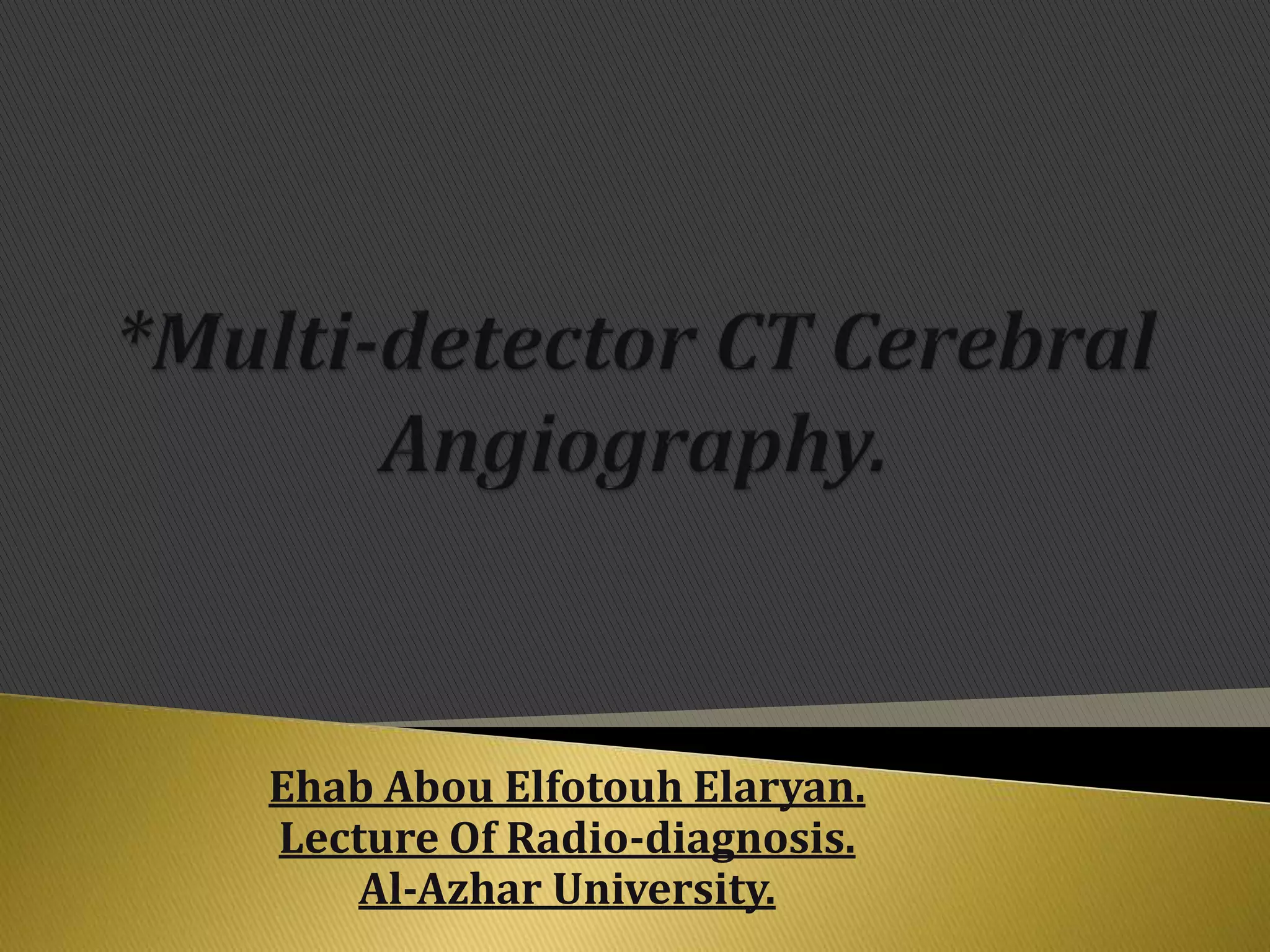 Multi detector ct cerebral angiography | PPT