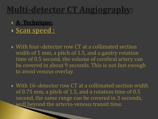 Multi detector ct cerebral angiography | PPTX