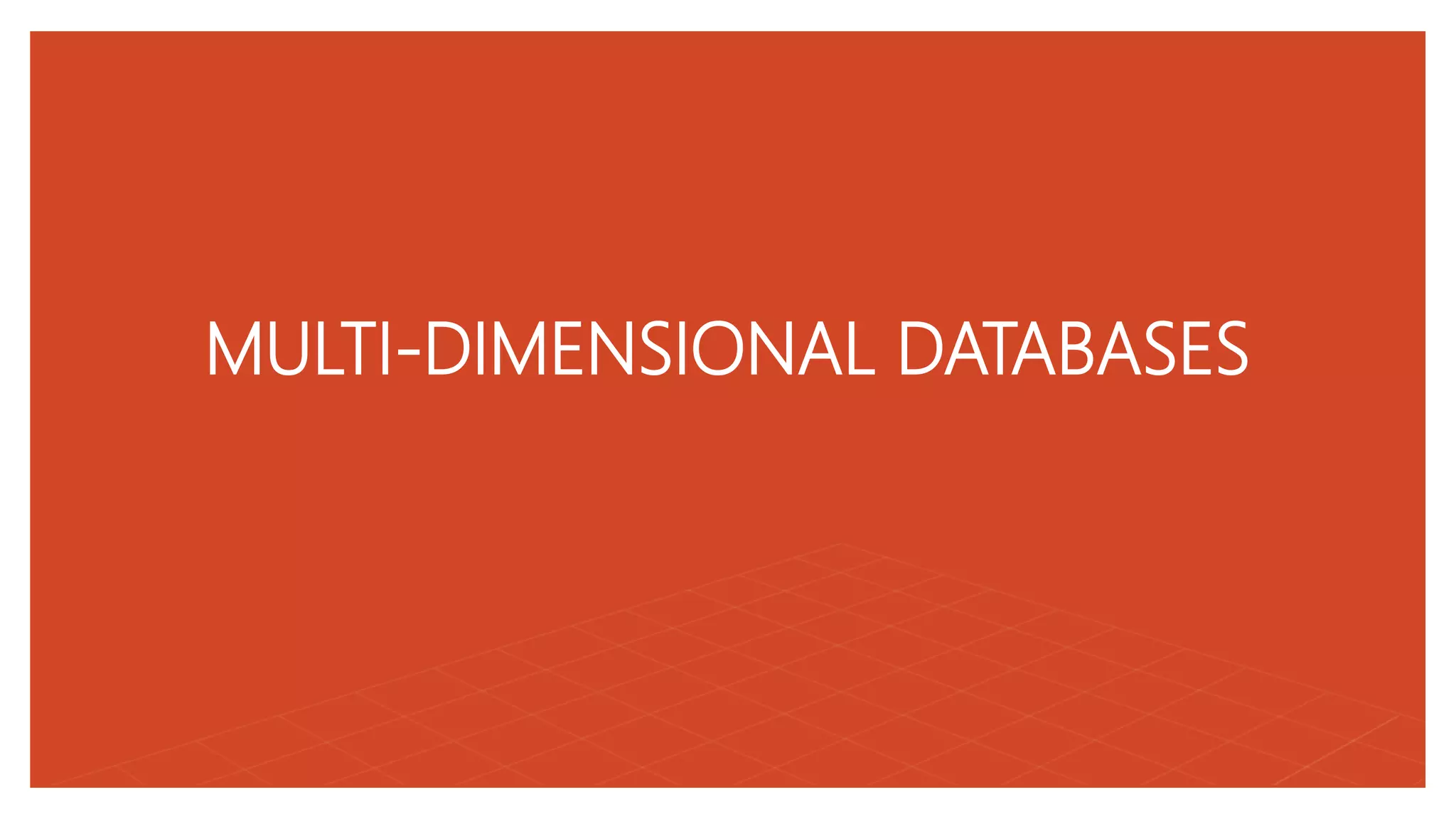 MULTI-DIMENSIONAL DATABASES.pptx