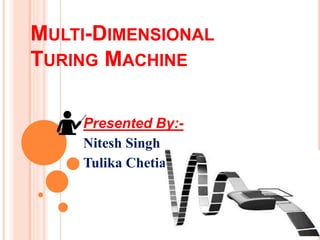 Multi dimensional turing machine | PPTX