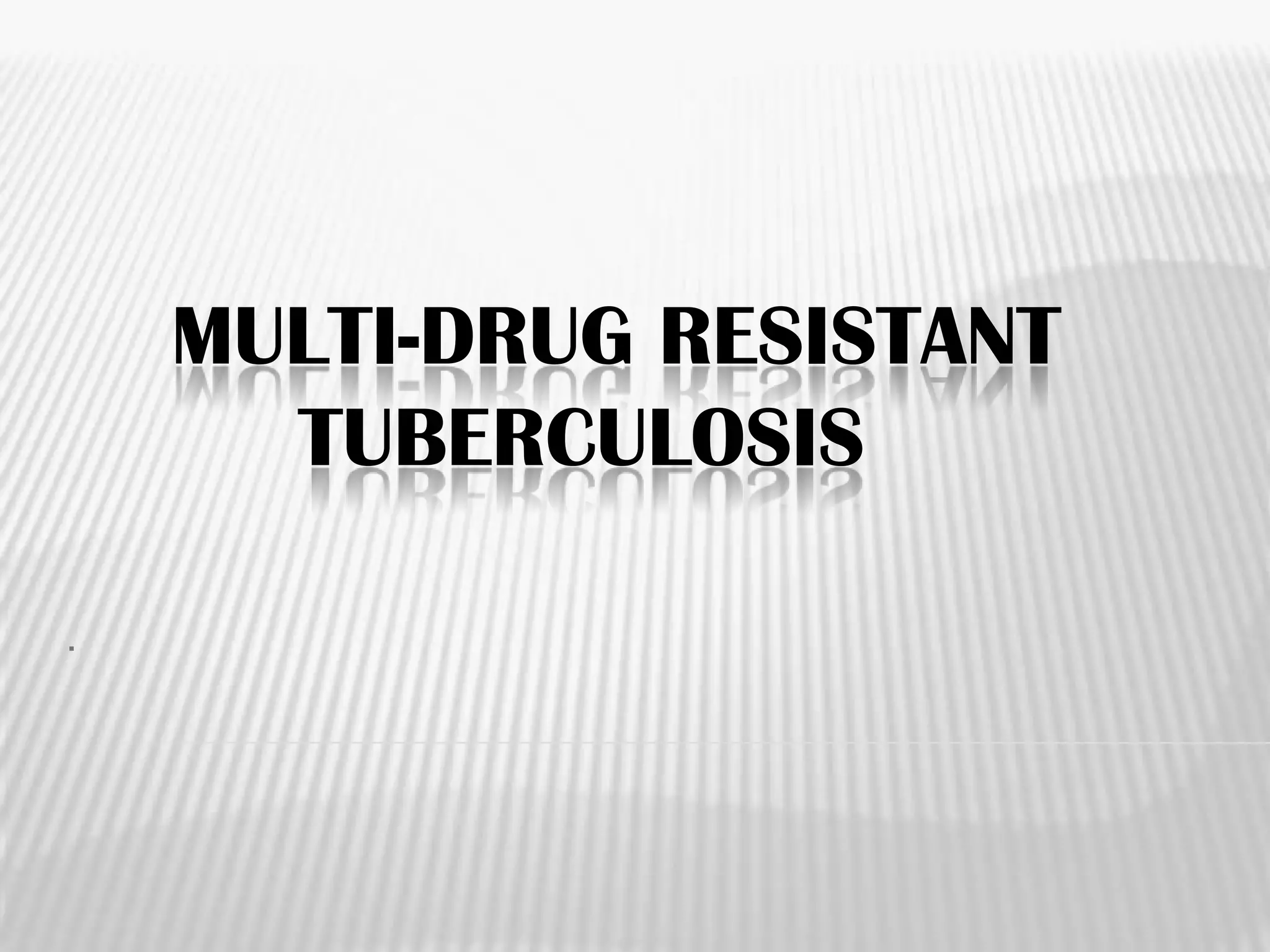 Multi drug resistant | PPTX