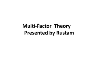 Multi factor theory | PPTX