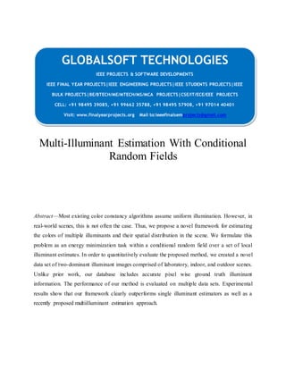 IEEE 2014 MATLAB IMAGE PROCESSING PROJECTS Multi illuminant estimation with conditional random ...