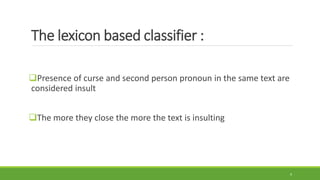 Multi level classifier for the detection of insults | PPT