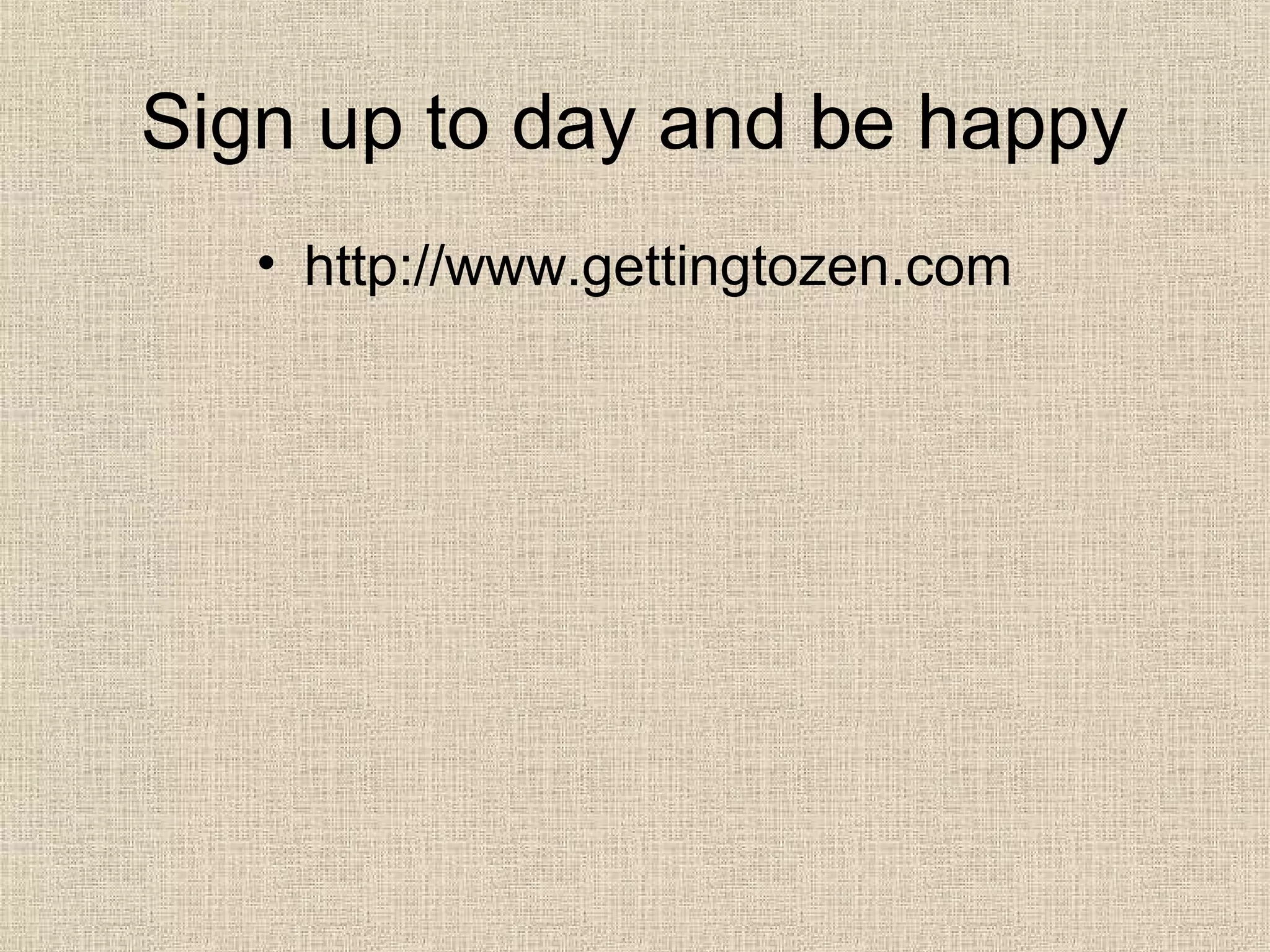 Welcome to Getting to Zen | PPT