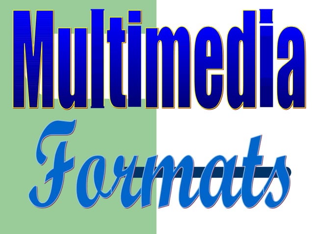 Multimedia Formats | PPT