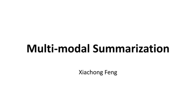 Multi-Modal Summarization | PPT