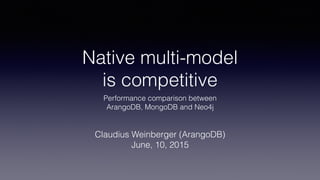 Performance comparison: Multi-Model vs. MongoDB and Neo4j | PPT