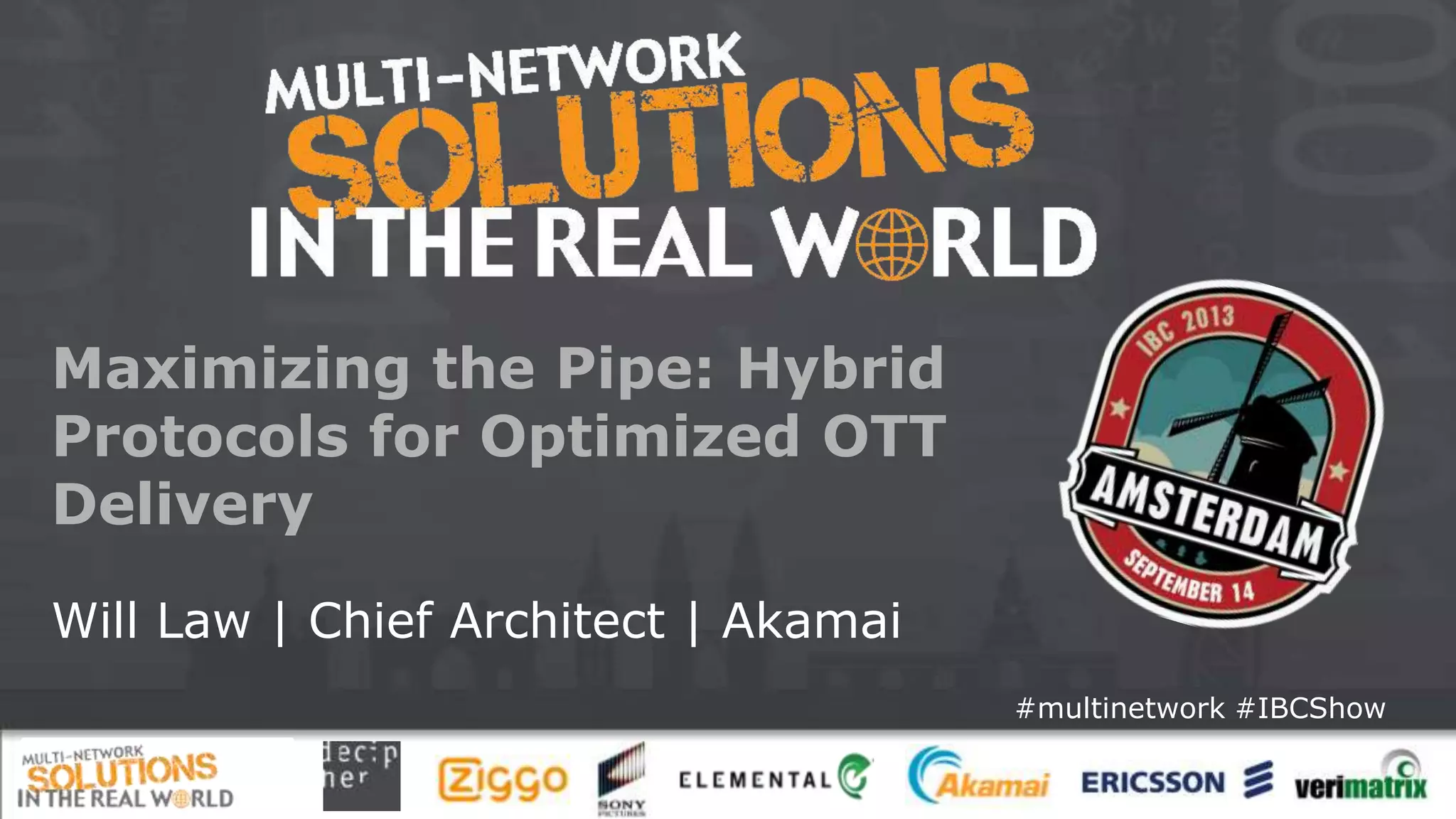 IBC 2013 Multi-network Forum - Akamai | PPTX