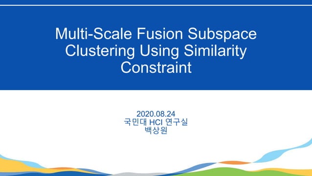 Multi scale fusion subspace clustering using similarity constraint | PPT