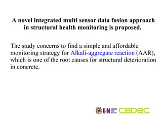Multi sensor data fusion system for enhanced analysis of deterioration in concrete structures ...