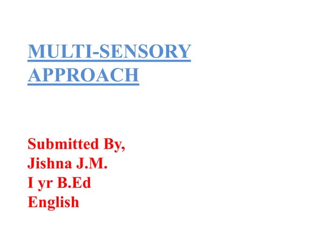 Multi Sensory Approach | PPT | Workshops and Classes | Hobbies & Interests