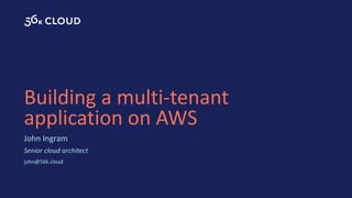 Building a multi-tenant serverless application on AWS | PDF | Cloud Computing | Internet