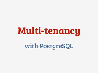 Multi tenancy with PostgreSQL | PPT