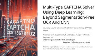 Multi-Type-CAPTCHA-Solver-Using-Deep-Learning-Beyond-Segmentation-Free-OCR.pptx