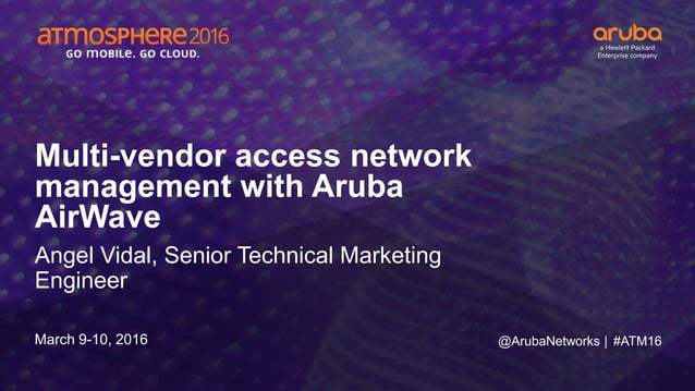 Multi-Vendor Access Network Management with Aruba Airwave | PPT