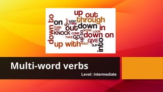 Multi-word verbs. level intermediate..pptx