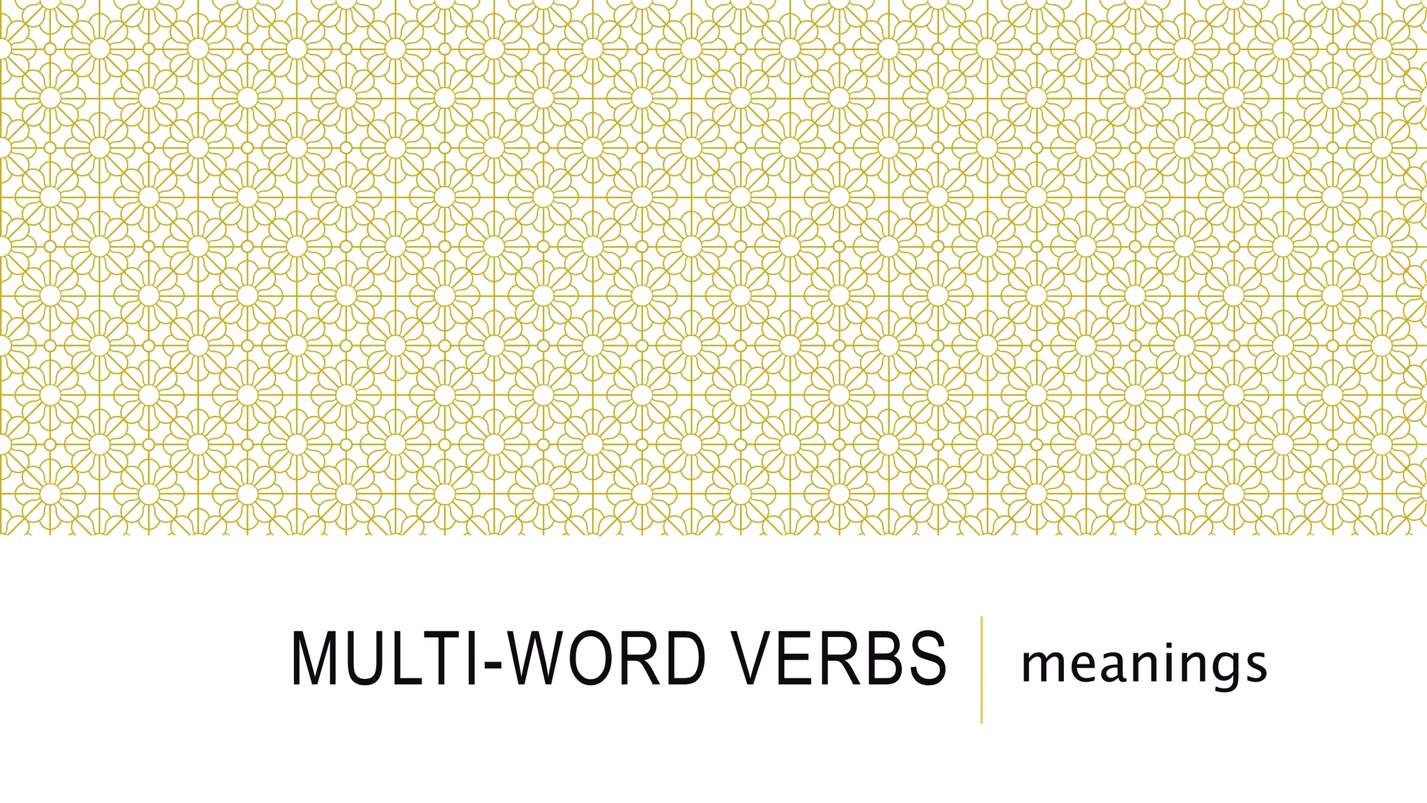 Multi word verbs unit7 | PPT