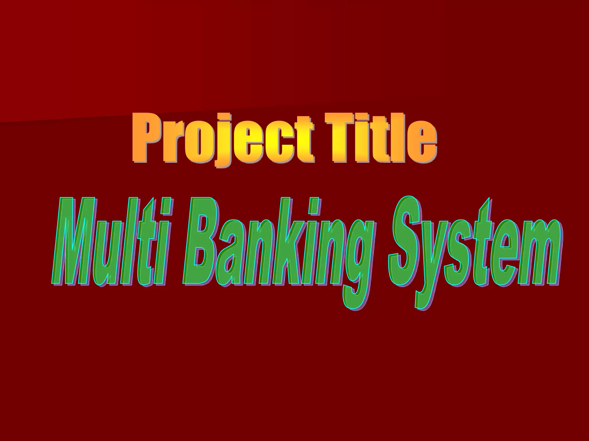 Multi Banking System Project PPT.ppt