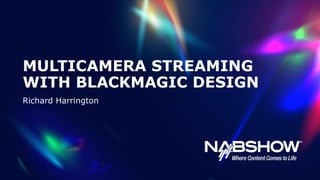 Multicamera Streaming with Blackmagic Design | PPT