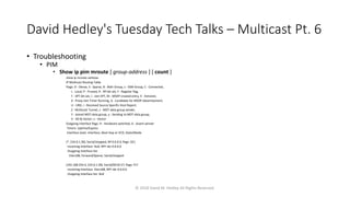 David Hedley's Tuesday Tech Talks Multicast Part 6 Troubleshooting | PPT