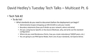 David Hedley's Tuesday Tech Talks Multicast Part 6 Troubleshooting | PPT