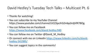 David Hedley's Tuesday Tech Talks Multicast Part 6 Troubleshooting | PPT