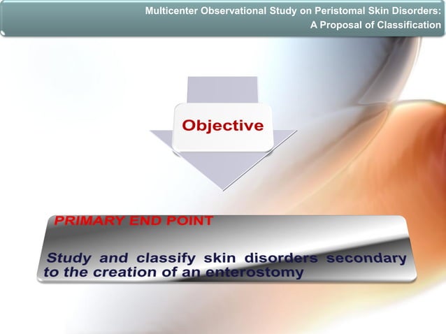Multicenter observational study on peristomal skin disorders | PPT