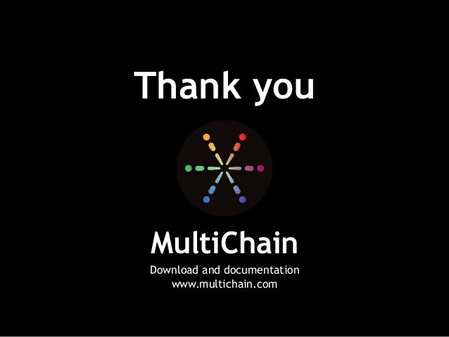 MultiChain – Private multicurrency blockchain platform MultiChain – Private multicurrency blockchain platform
