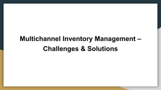 Multichannel Inventory Management – Challenges & Solutions.pdf