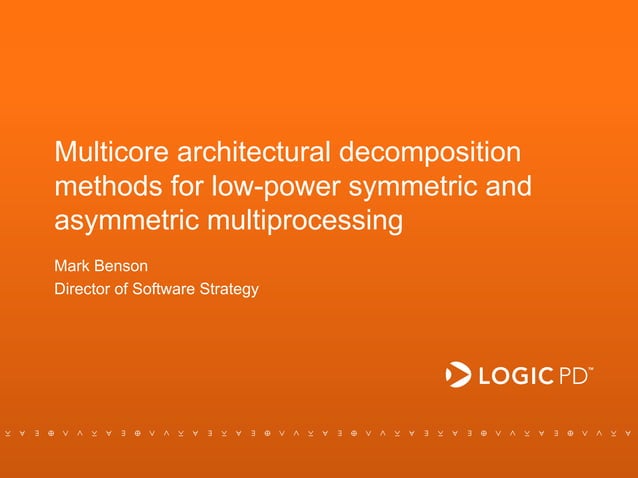 Multi Core Architectural Decomposition Methods For Low Power Symmetric