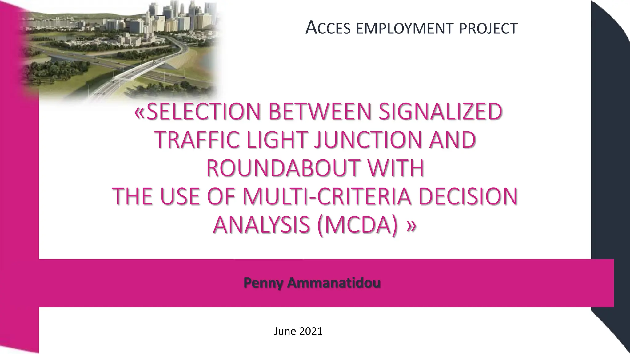 MULTICRITERIA ANALYSIS SELECTION ROUNDABOUT VS SIGNALISED JUNCTION.pptx