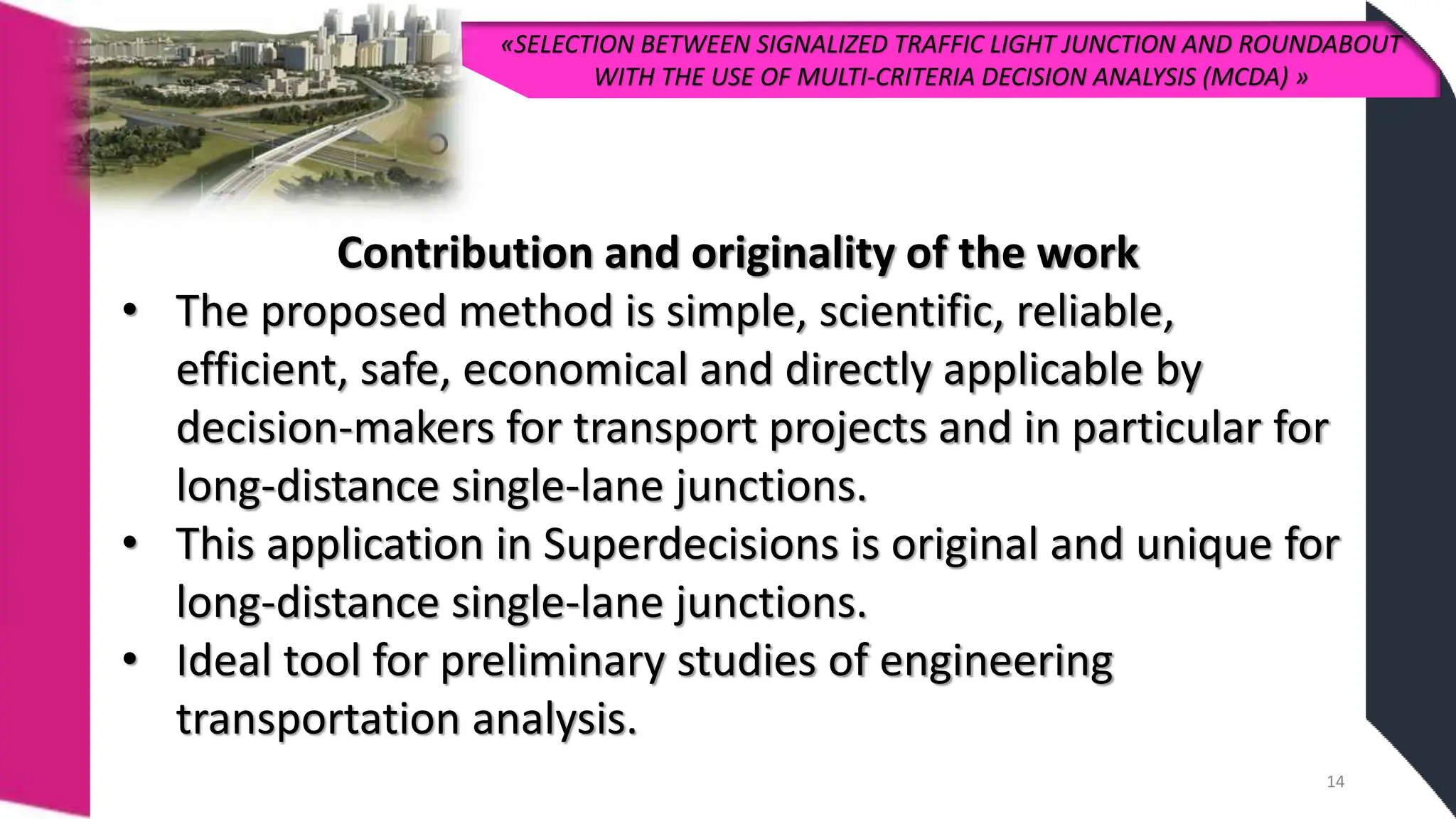 MULTICRITERIA ANALYSIS SELECTION ROUNDABOUT VS SIGNALISED JUNCTION.pptx