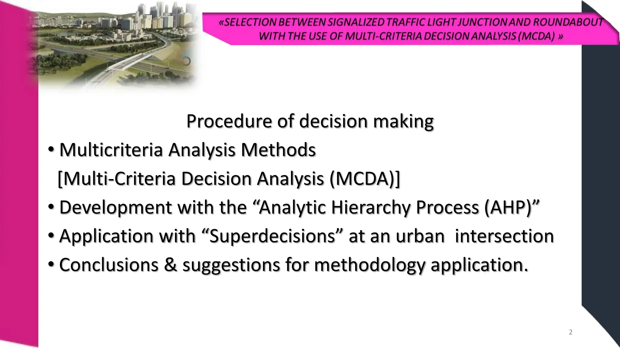 MULTICRITERIA ANALYSIS SELECTION ROUNDABOUT VS SIGNALISED JUNCTION.pptx