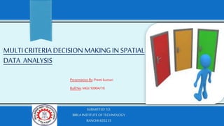 Multi criteria decision making in spatial data analysis | PPTX