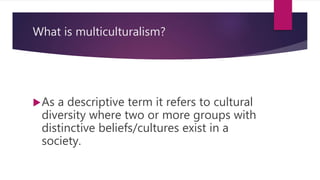 Multicultralism | PPTX | Debated Sensitive Social Issues | Sensitive Topics