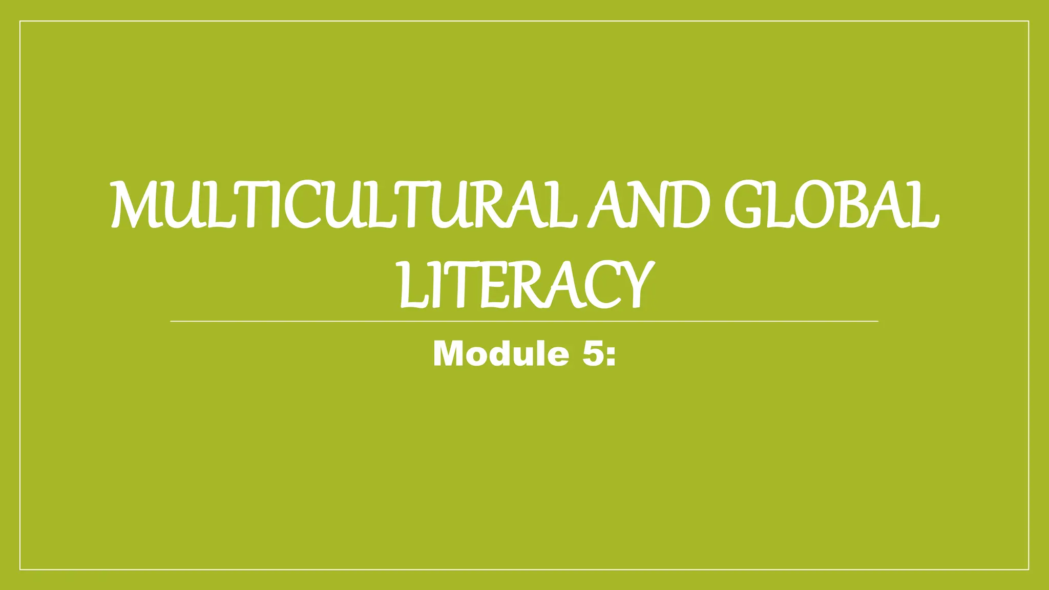 MULTICULTURAL AND GLOBAL LITERACY-1.pptx