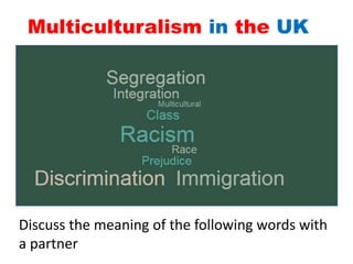 Multiculturalism in the uk | PPTX | Travel Preparation and Advice | Travel