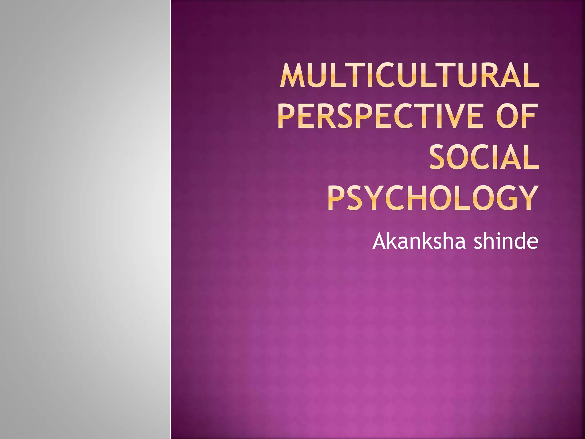 Multicultural perspective of social psychology | PPTX