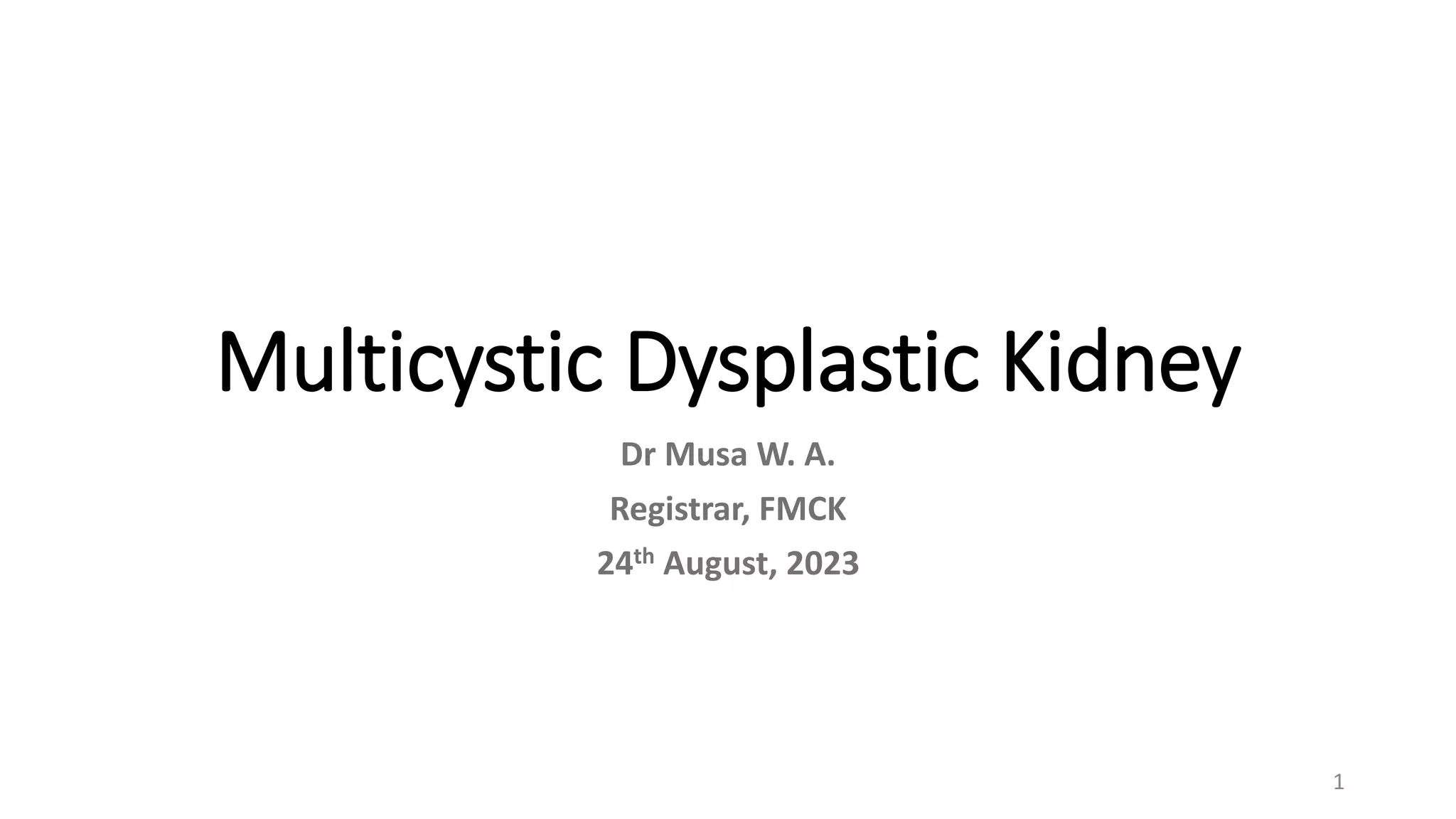 Multicystic Dysplastic Kidney.pptx