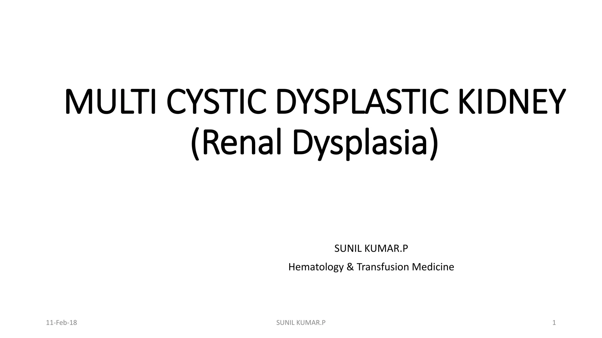 Multi cystic dysplastic kidney (renal dysplasia) | PPT