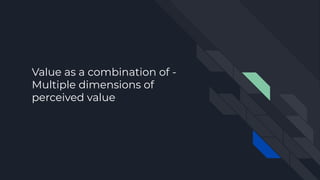 Multidimensional nature of perceived value by Sanjeev Kulkarni | PPT