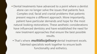 Multidisciplinary approaches in dentistry | PPTX