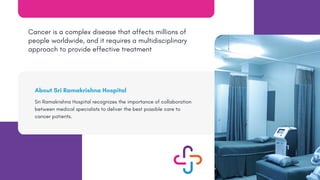 Multidisciplinary Approach to Cancer Treatment at Sri Ramakrishna ...