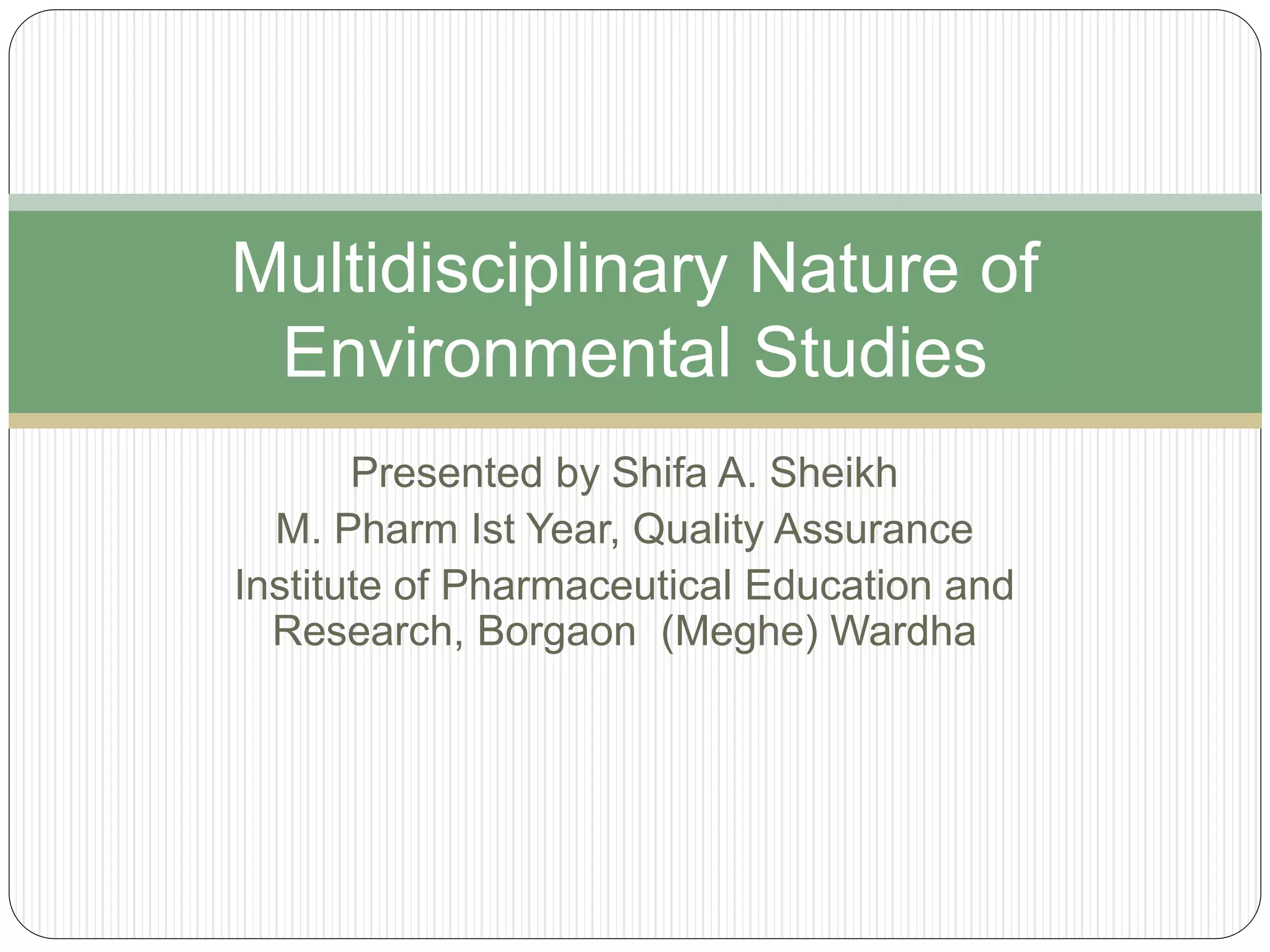 Multidisciplinary nature of environmental studies | PPTX