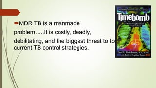 Multi drug resistance (MDR TB) tuberculosis | PPTX